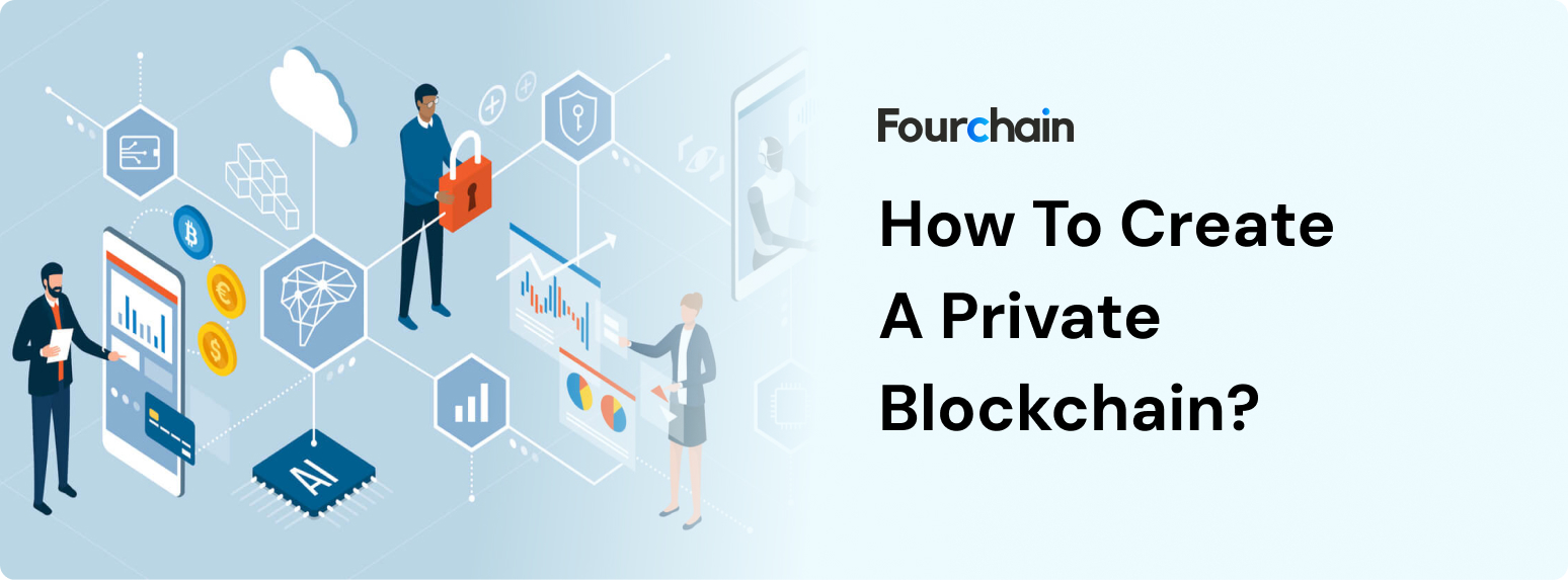 How To Create A Private Blockchain In 10 Easy Steps?